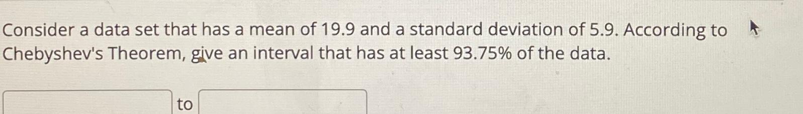 Solved Consider a data set that has a mean of 19.9 ﻿and a | Chegg.com