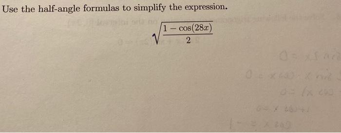 Solved Use the half-angle formulas to simplify the | Chegg.com