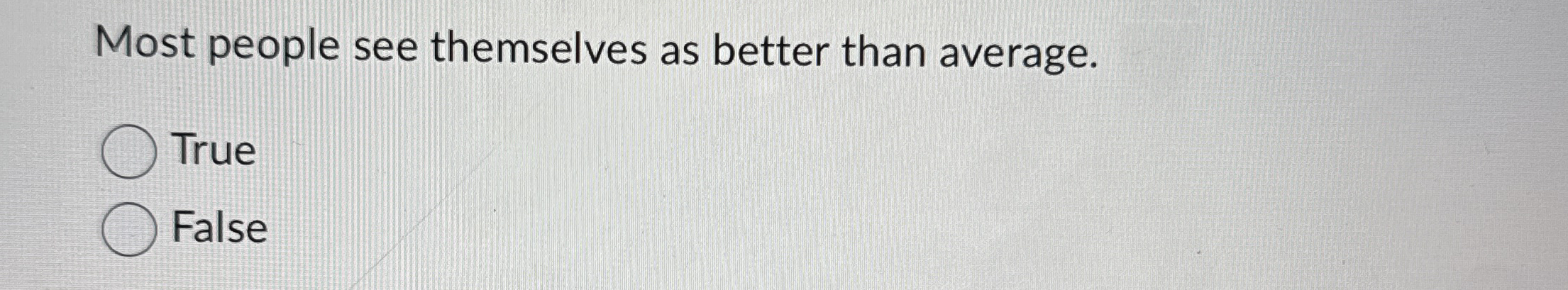 Solved Most people see themselves as better than average. | Chegg.com