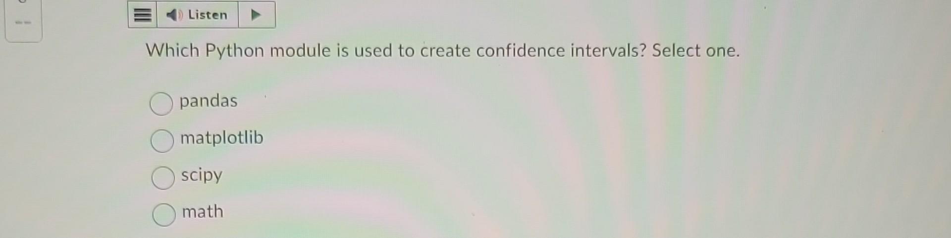 Solved Which Python module is used to create confidence | Chegg.com