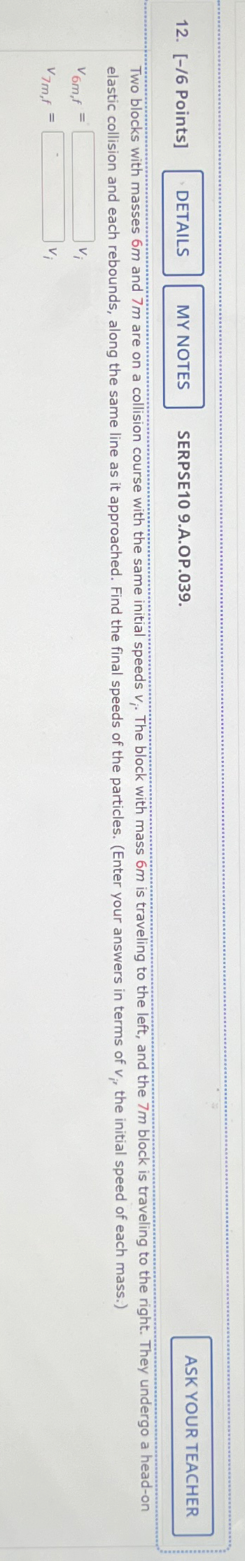 Solved [-/6 ﻿Points]SERPSE10 9.A.OP.039. ﻿elastic collision | Chegg.com