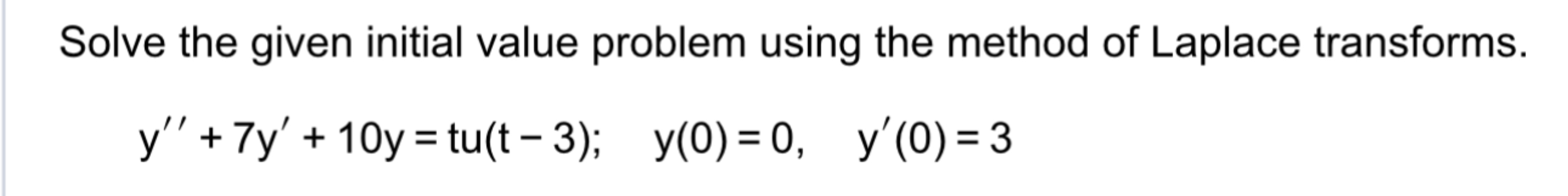 Solved Solve the given initial value problem using the | Chegg.com