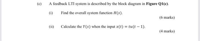 Solved (c) A feedback LTI system is described by the block | Chegg.com