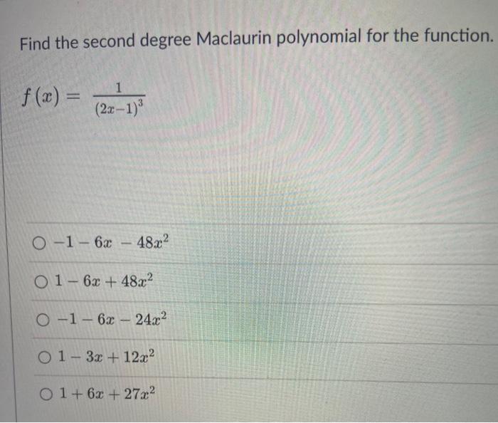 Solved Find the second degree Maclaurin polynomial for the | Chegg.com