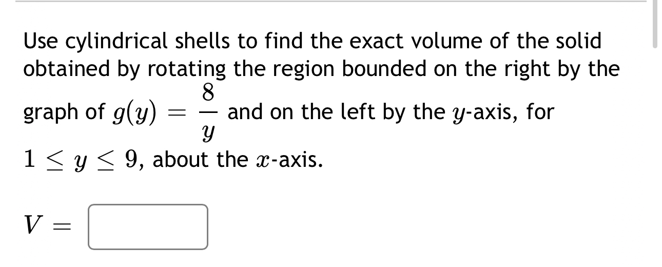 Use cylindrical shells to find the exact volume of | Chegg.com