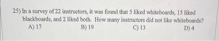 Solved 25) In a survey of 22 instructors, it was found that | Chegg.com