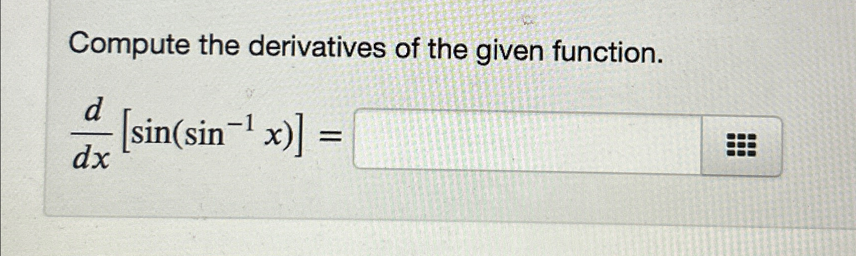Solved Compute the derivatives of the given | Chegg.com