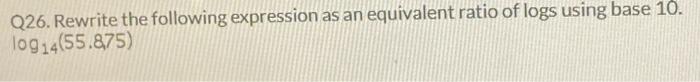 Solved Q26. Rewrite the following expression as an | Chegg.com