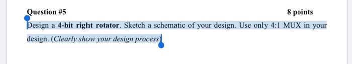 Solved Question #5 8 points Design a 4-bit right rotator. | Chegg.com