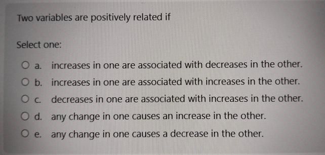 Solved Two variables are positively related ifSelect one:a. | Chegg.com