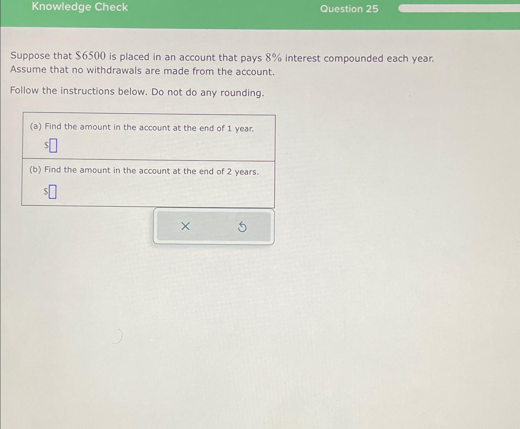Solved Knowledge CheckQuestion 25Suppose that $6500 ﻿is | Chegg.com
