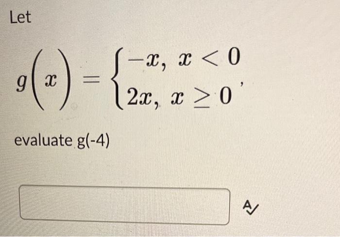 Solved Let g(x)={−x,x