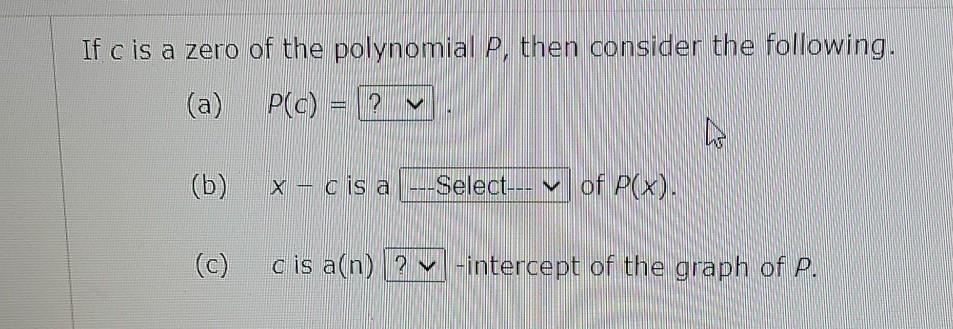 Solved If c is a zero of the polynomial P, then consider the | Chegg.com