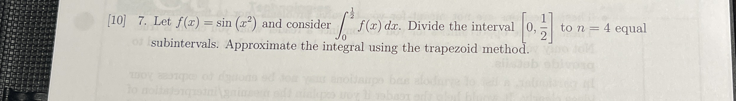 Solved [10] 7. ﻿Let f(x)=sin(x2) ﻿and consider ∫012f(x)dx. | Chegg.com