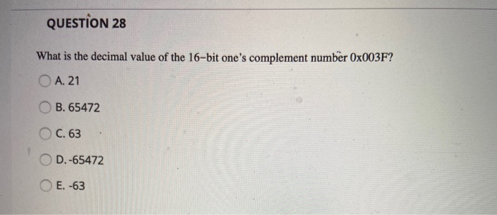 Solved QUESTION 28 What is the decimal value of the 16-bit | Chegg.com
