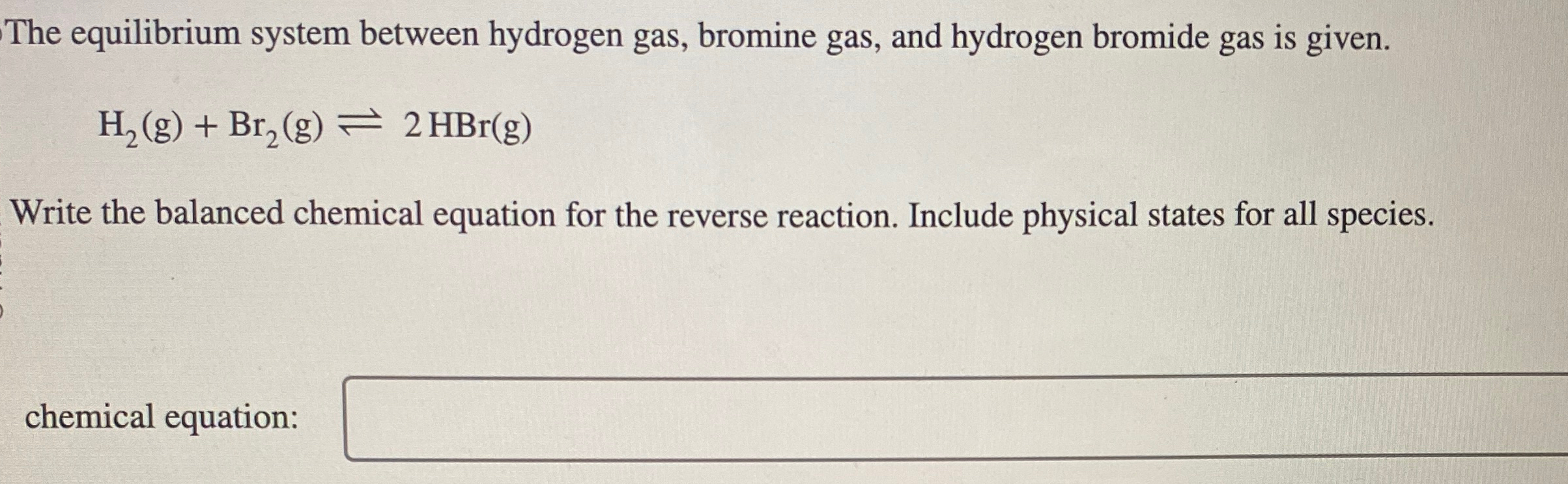 Solved The equilibrium system between hydrogen gas, bromine | Chegg.com