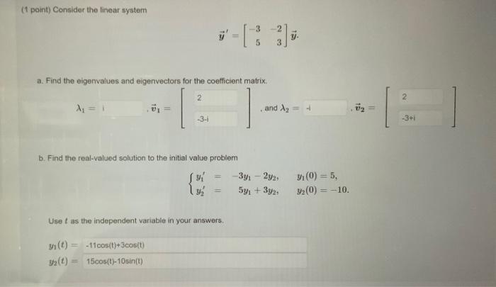 Solved (1 point) Consider the linear system y′=[−35−23]y a. | Chegg.com