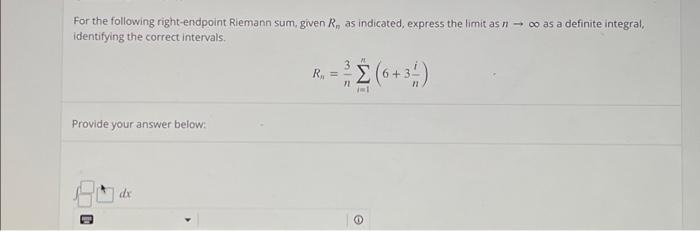 Solved For the following right-endpoint Riemann sum, given | Chegg.com