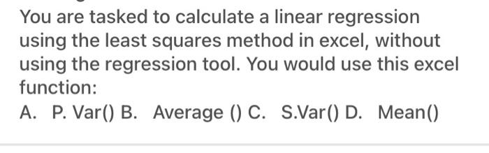 Solved You are tasked to calculate a linear regression using | Chegg.com