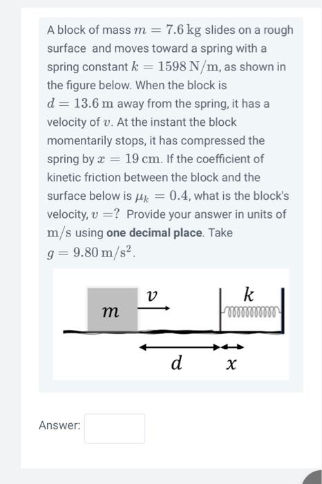 Solved A block of mass m=7.6 kg slides on a rough surface | Chegg.com