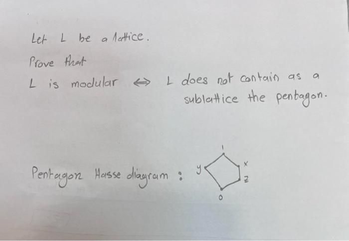 Solved Let L be a lattice. Prove that L is modular if and | Chegg.com