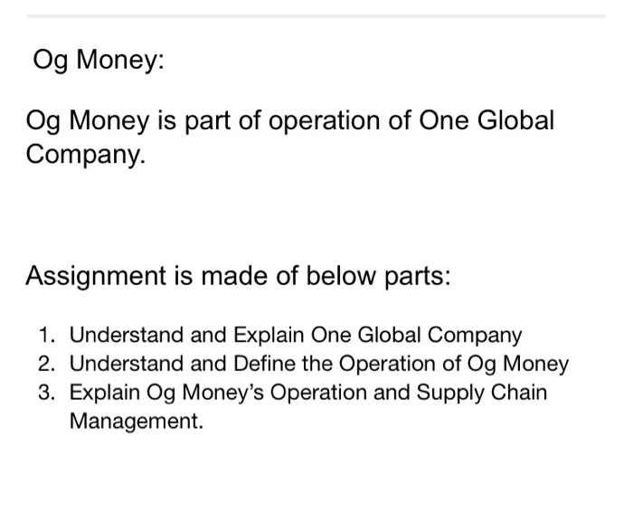 Solved Og Money: Og Money is part of operation of One Global | Chegg.com