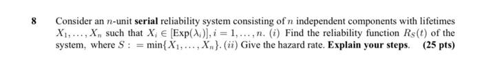 Solved 8 Consider an n-unit serial reliability system | Chegg.com