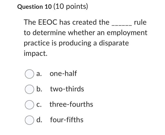Solved Question 10 (10 points) The EEOC has created the rule | Chegg.com