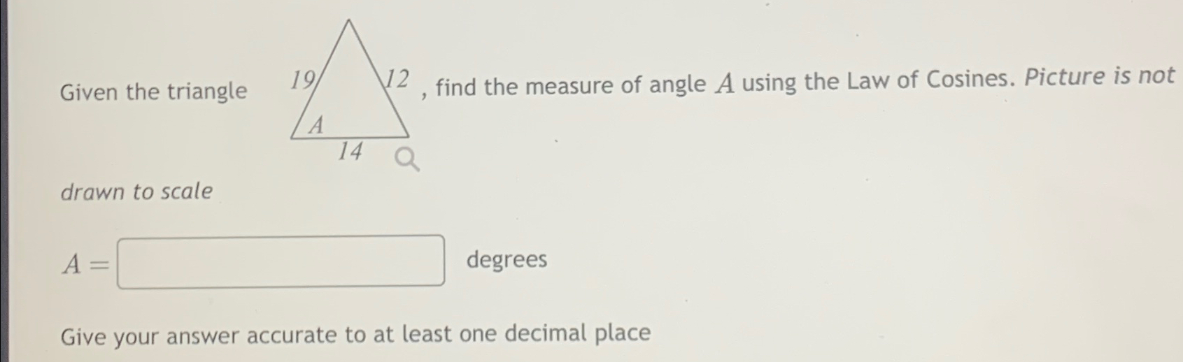 Solved Given the triangle find the measure of angle A using | Chegg.com