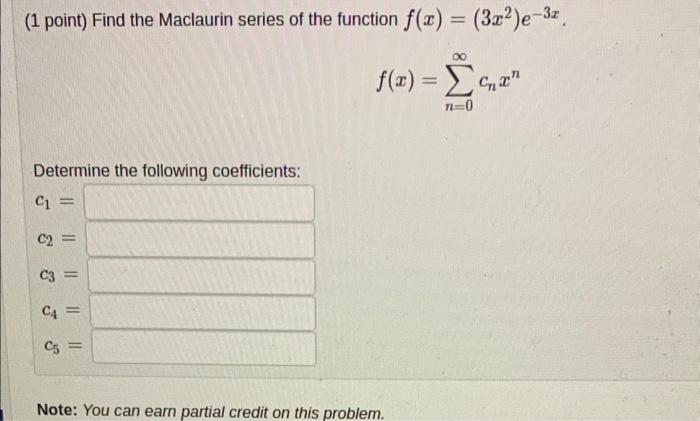 Solved (1 point) Find the Maclaurin series of the function | Chegg.com