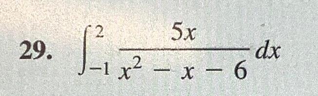 Solved 29. ∫−12x2−x−65xdx | Chegg.com