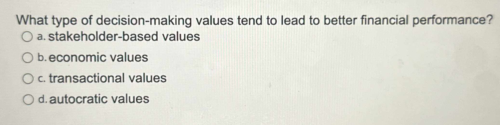 Solved What type of decision-making values tend to lead to | Chegg.com