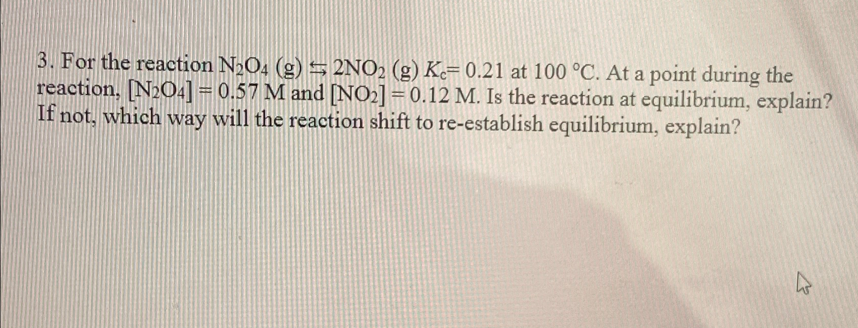 Solved For the reaction N2O4(g)⇆2NO2(g)Kc=0.21 ﻿at 100°C. | Chegg.com