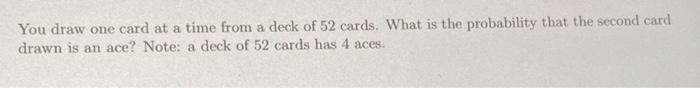 Solved You draw one card at a time from a deck of 52 cards. | Chegg.com