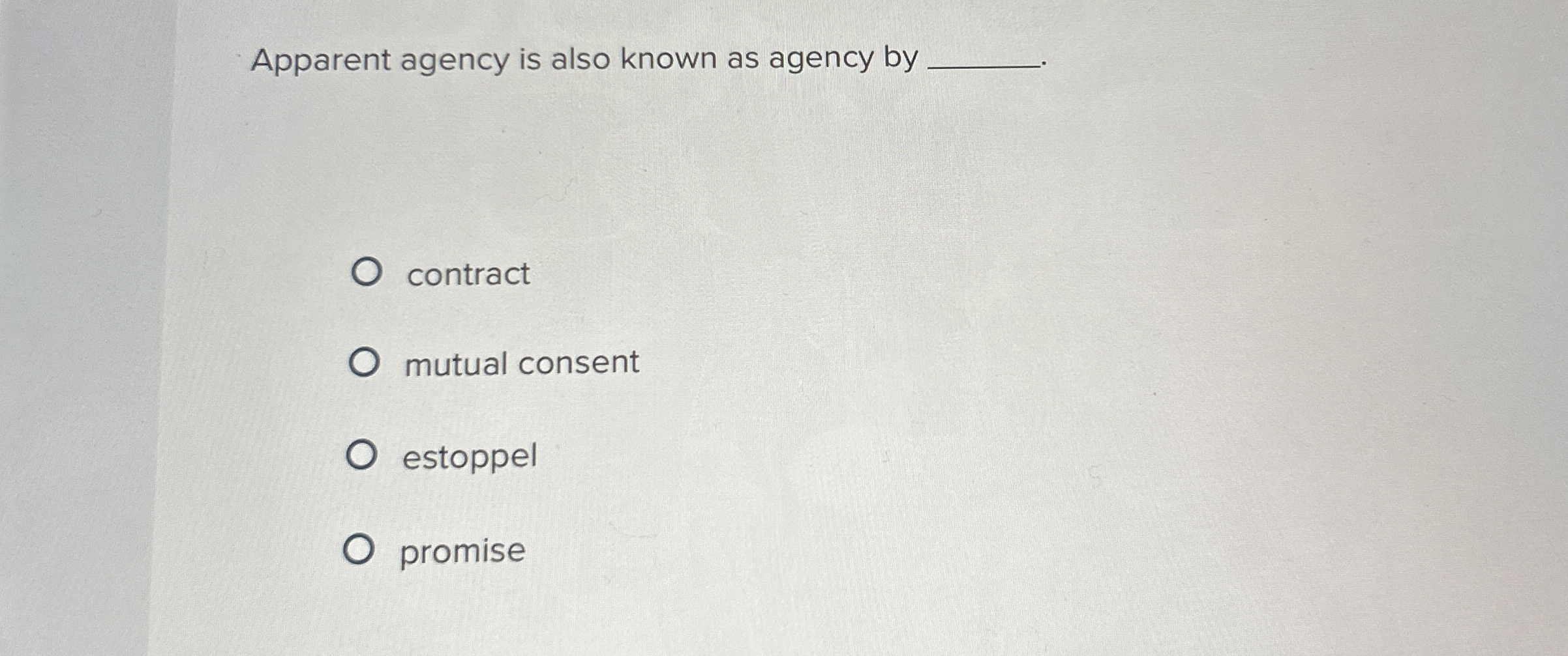 Solved Apparent agency is also known as agency by | Chegg.com