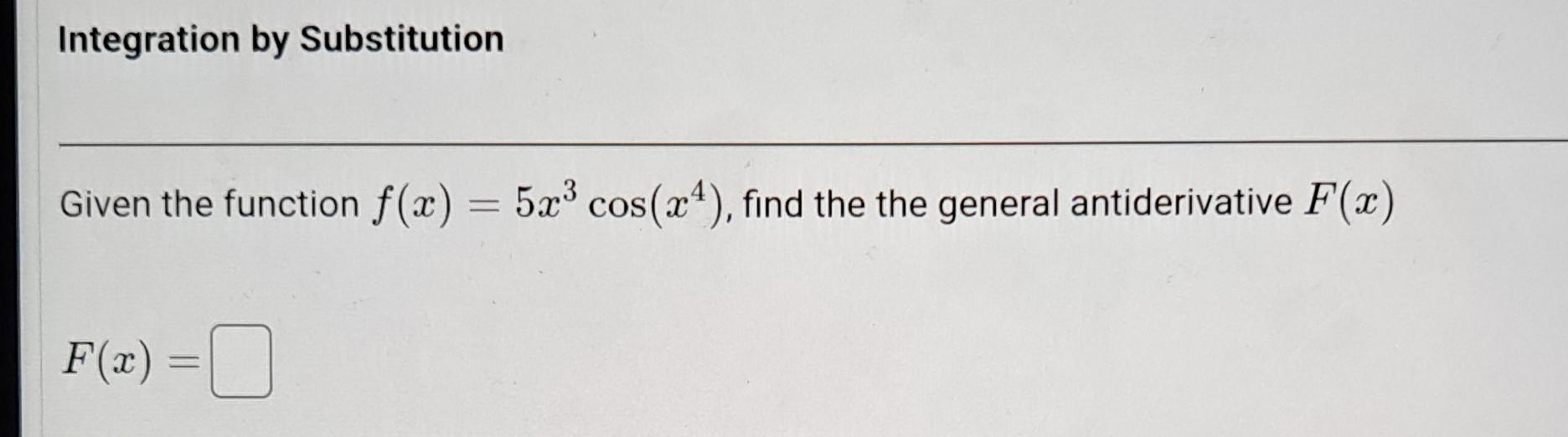 Solved Integration by Substitution Given the function | Chegg.com