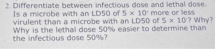 Solved 2. Differentiate between infectious dose and lethal | Chegg.com