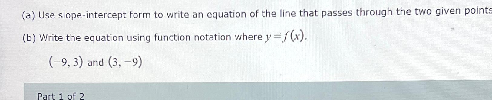 Solved (a) ﻿Use slope-intercept form to write an equation of | Chegg.com