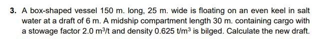 Solved 3. A box-shaped vessel 150 m. long, 25 m. wide is | Chegg.com