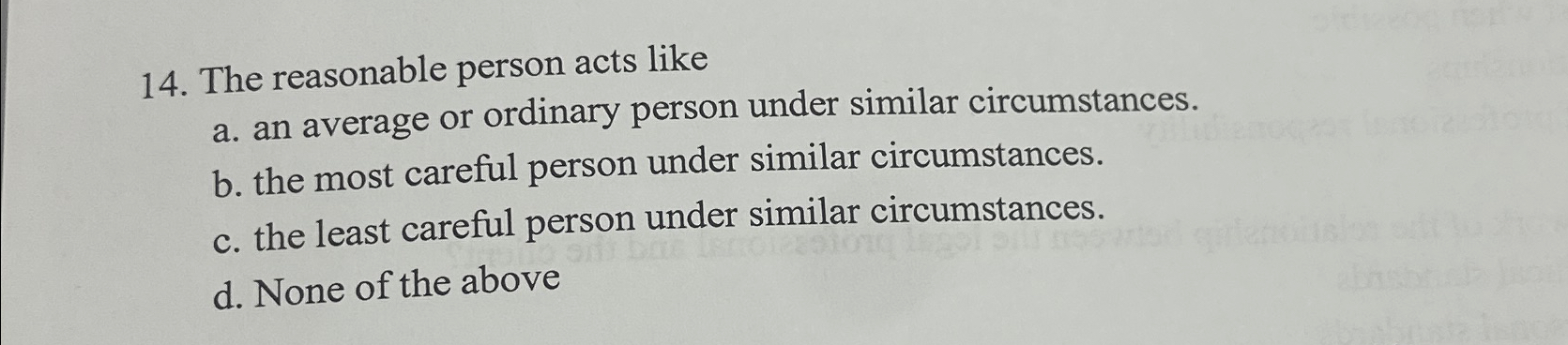 Solved The reasonable person acts likea. ﻿an average or | Chegg.com