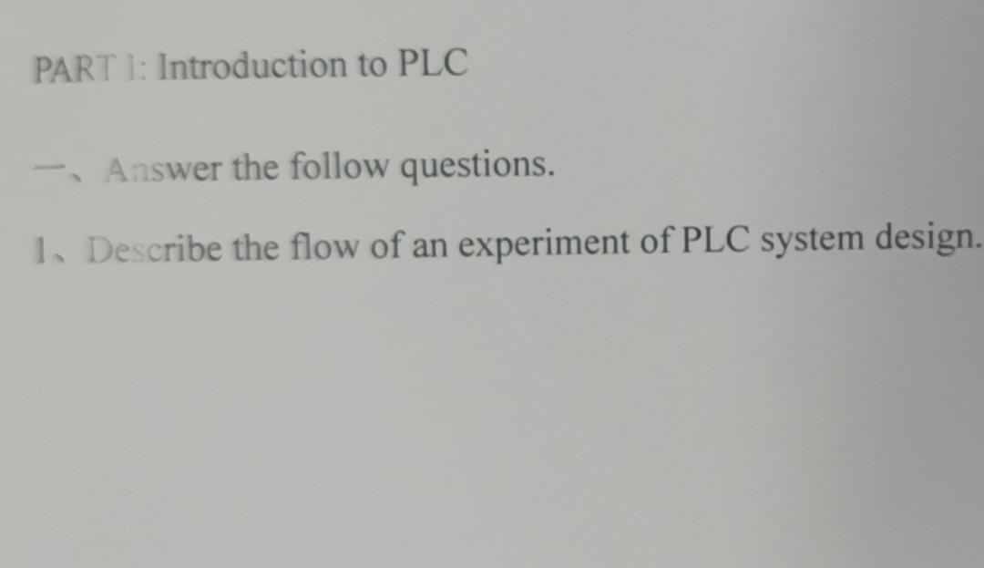 Solved PART 1: Introduction to PLC - Answer the follow | Chegg.com