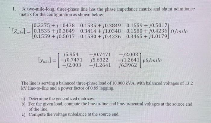 1. A two-mile-long. three-phase line has the phase | Chegg.com