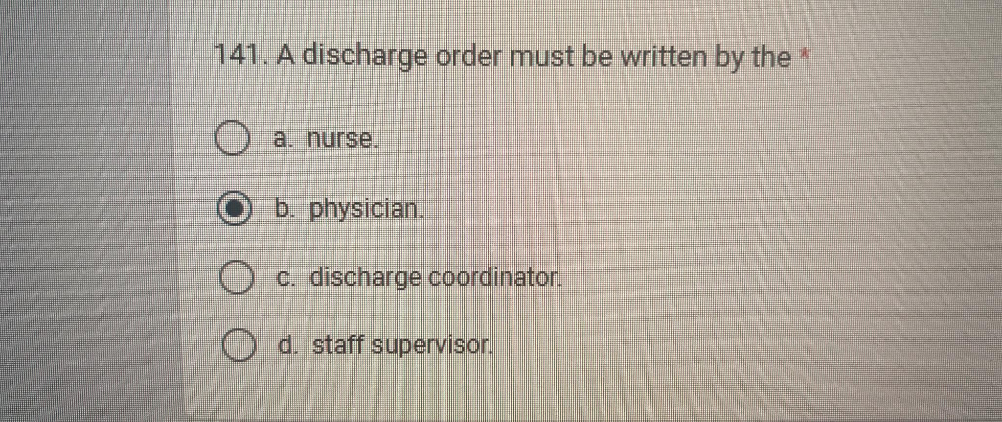 Solved A discharge order must be written by the *a. | Chegg.com