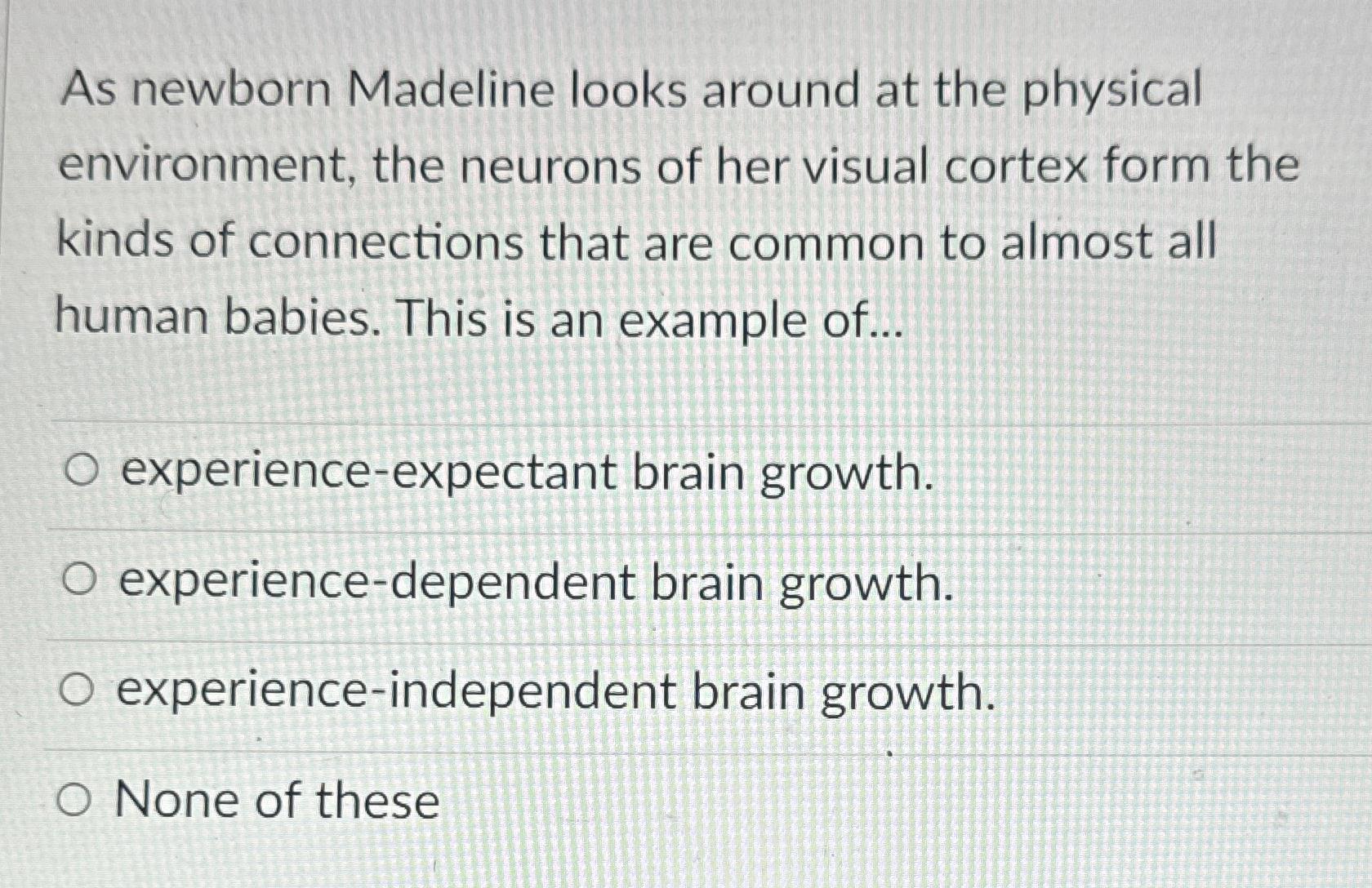 Solved As newborn Madeline looks around at the physical | Chegg.com
