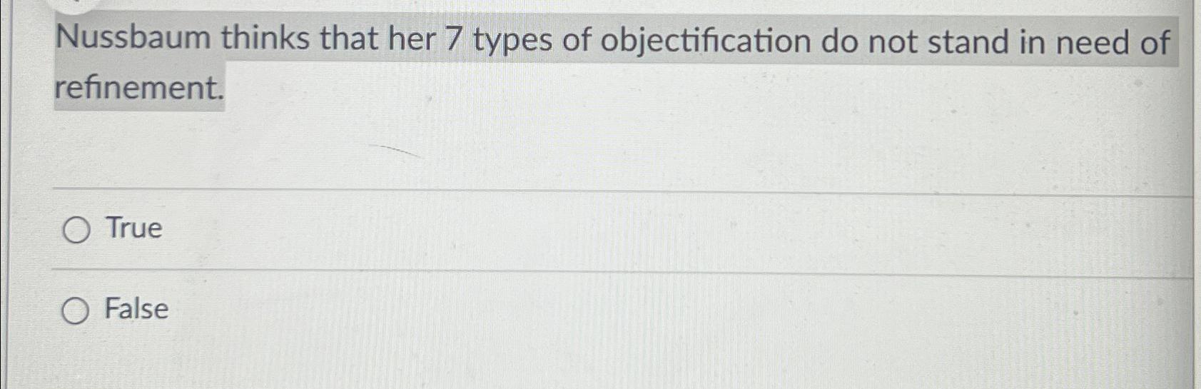 Solved Nussbaum thinks that her 7 ﻿types of objectification | Chegg.com