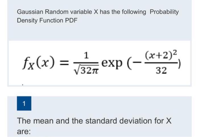 Solved Gaussian Random variable X has the following | Chegg.com