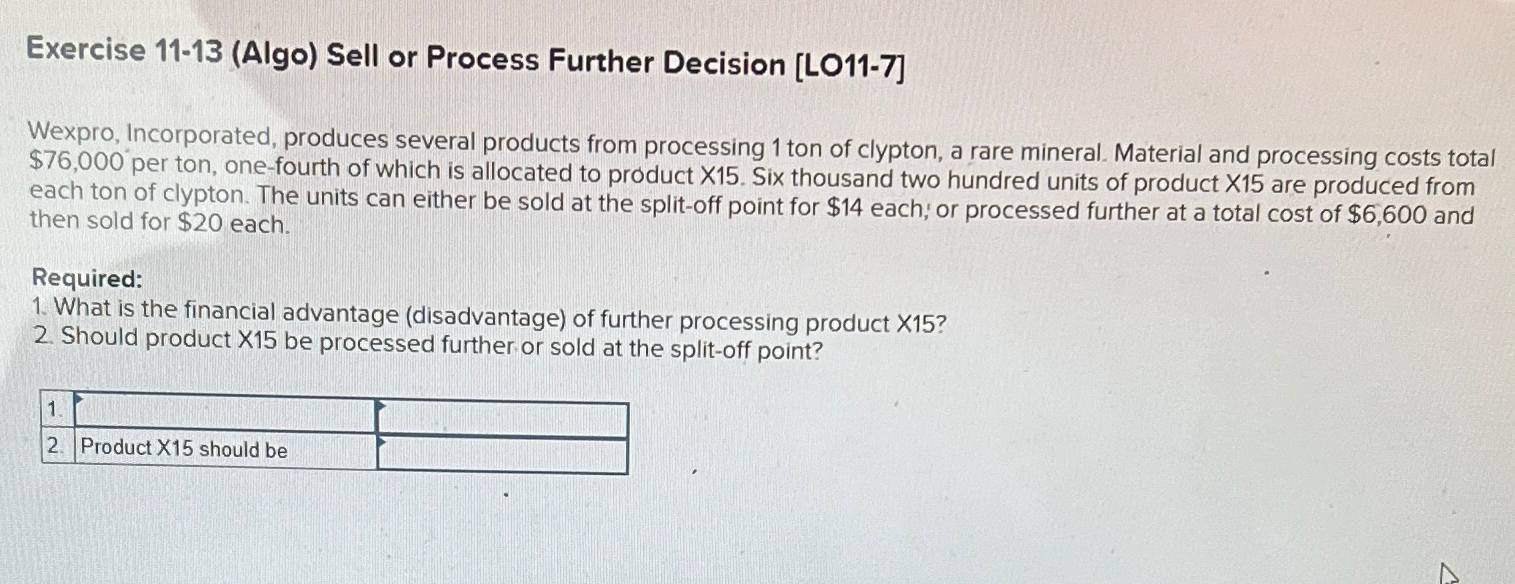 Solved Exercise 11-13 (Algo) ﻿Sell or Process Further | Chegg.com
