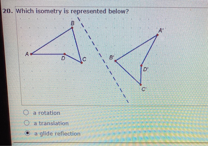 Solved 20. Which isometry is represented below? O O O a | Chegg.com