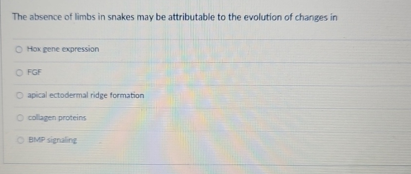 Solved The absence of limbs in snakes may be attributable to | Chegg.com