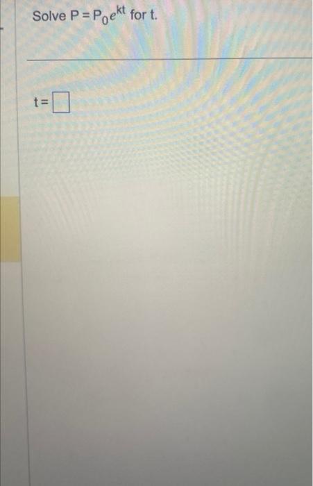 Solved Solve P=P0ekt t= | Chegg.com